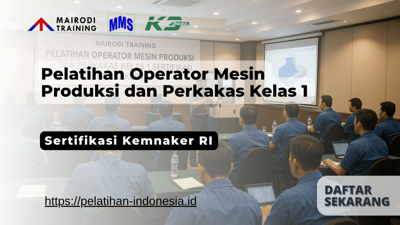 Pelatihan Operator Mesin Produksi dan Perkakas Kelas 1