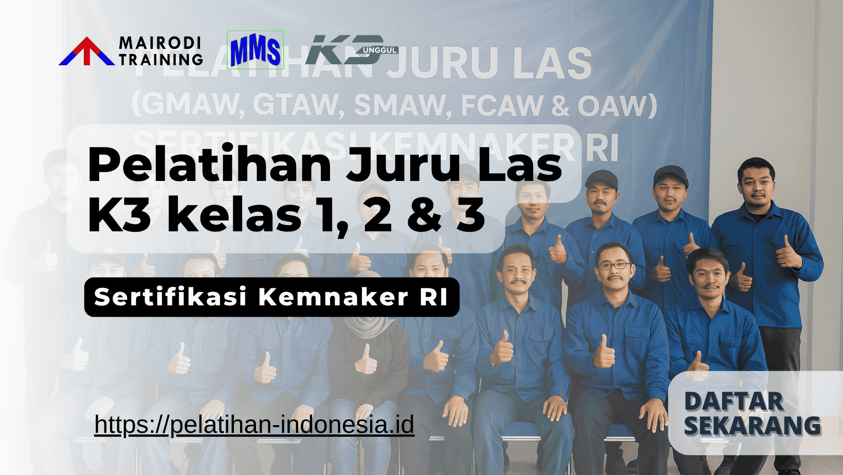 Pelatihan Juru Las Kemnaker GMAW, GTAW, SMAW, FCAW, OAW